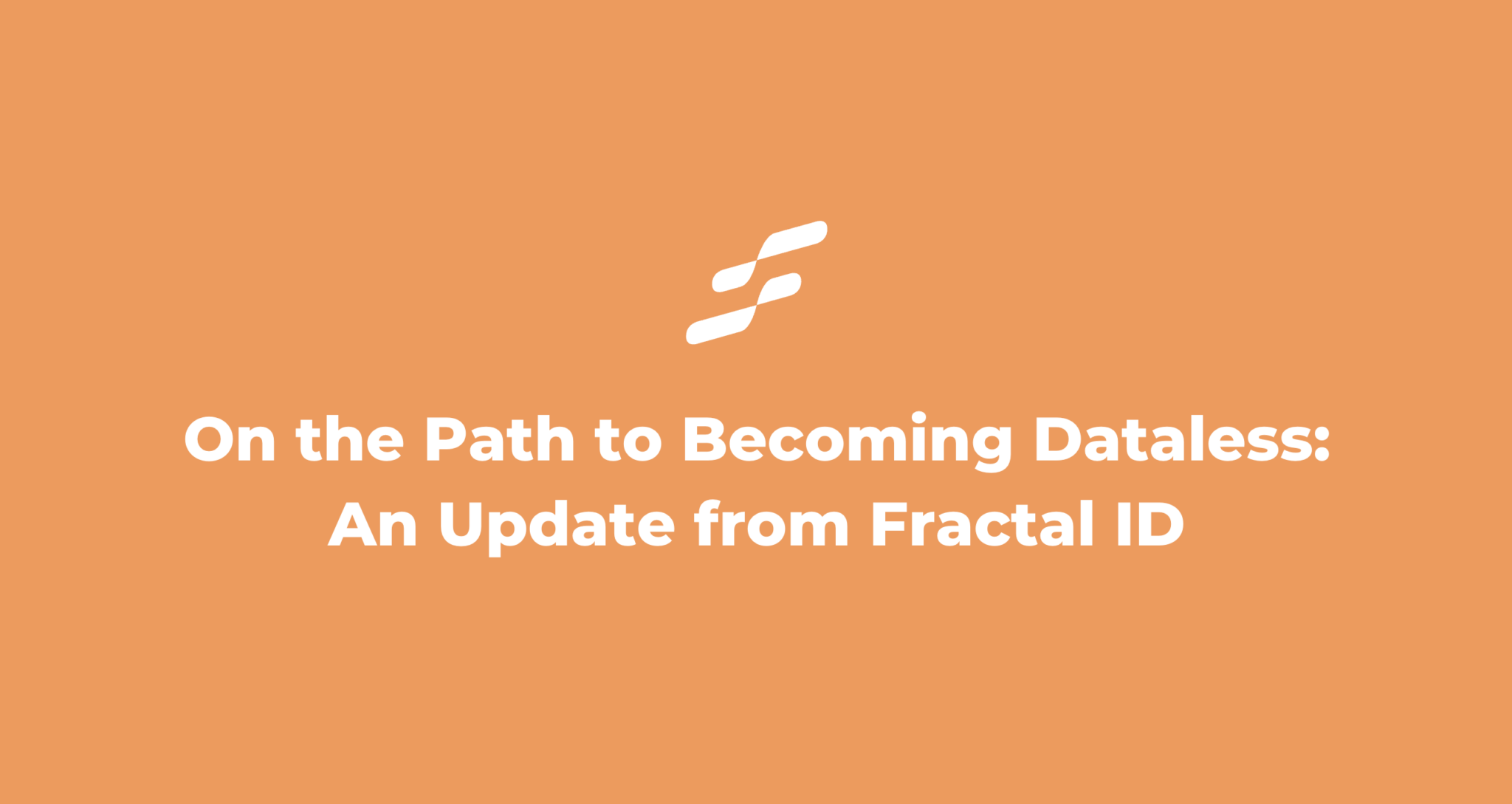On the Path to Becoming Dataless: An Update from Fractal ID - Fractal ID - Web3 Identity ...